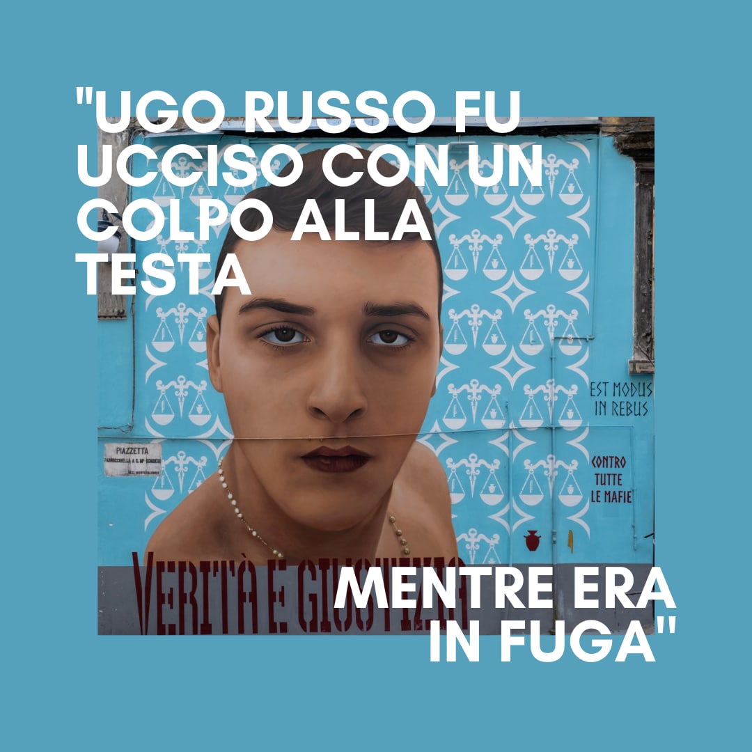 “Ugo Russo fu ucciso con un colpo alla testa mentre era in fuga”